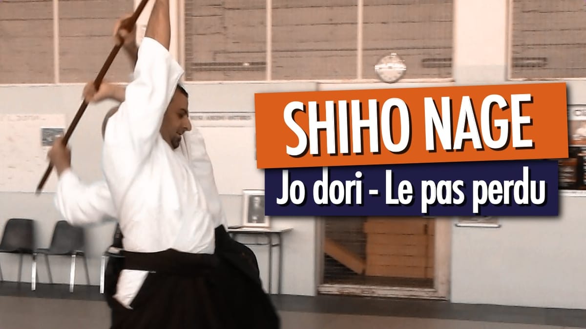 JO DORI SHIHO NAGE - Le pas perdu (Aikido)